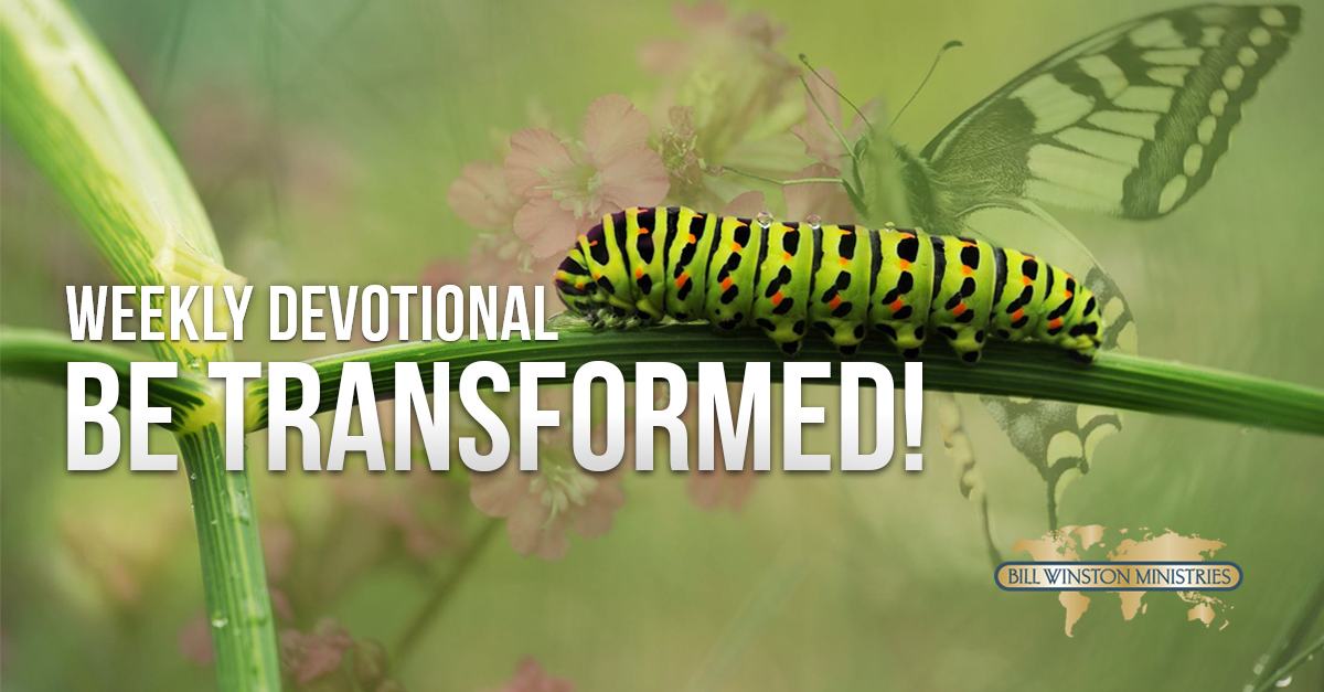 Be Transformed! - Bill Winston Ministries - Devotions